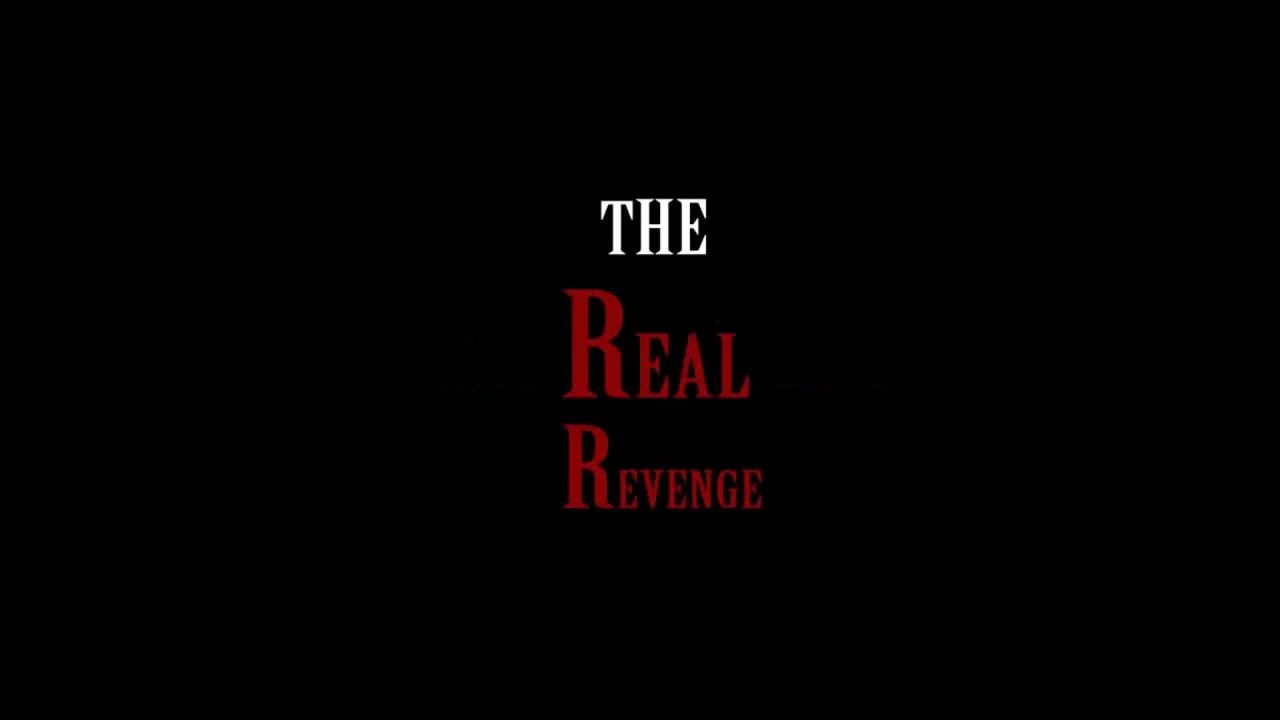 THE REAL REVENGE - YouTube