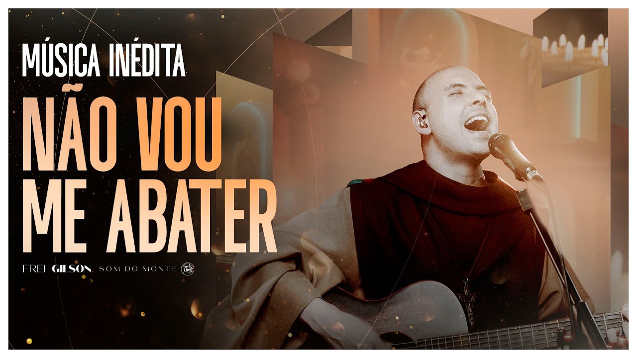 Não Vou me Abater | Frei Gilson - YouTube Music