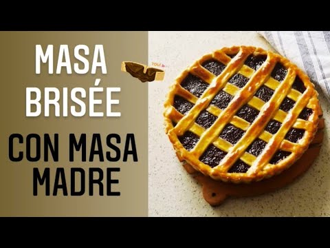 Receta de Masa Brisée - para dulces o salados (con MASA MADRE) - YouTube