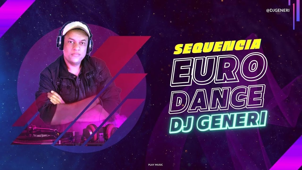 SEQUENCIA DE EURO DANCE REMIX - DJ GENERI - YouTube