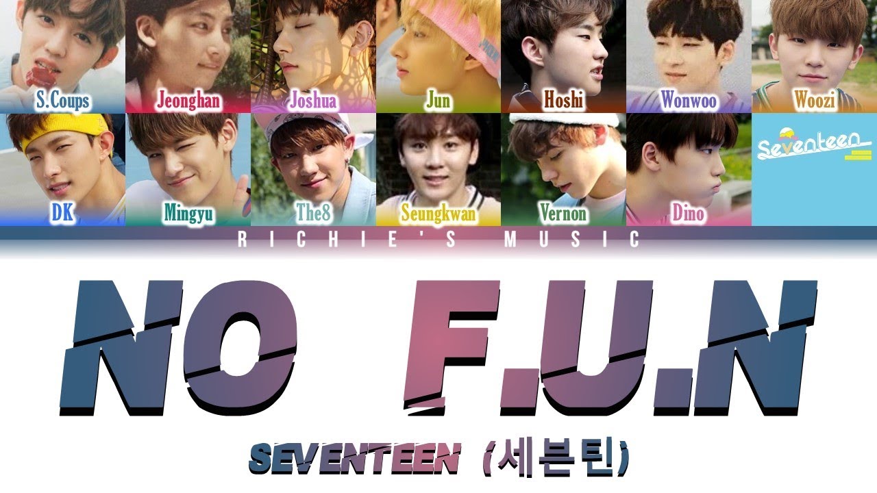 SEVENTEEN (세븐틴) - No F.U.N [Color Coded Lyrics Han|Rom|Eng] - YouTube