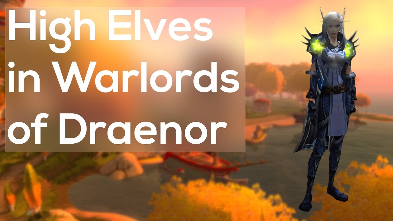 High Elves Playable Race Speculation [Old] - Next WoW Expansion - YouTube