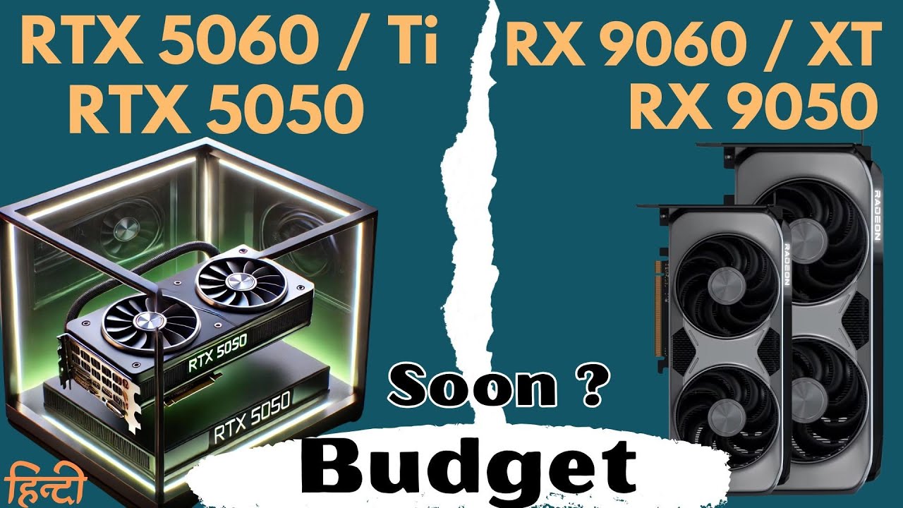 AMD & Nvidia's Budget Graphics cards soon ! RX 9060XT, RX 9060, RX 9050 ...
