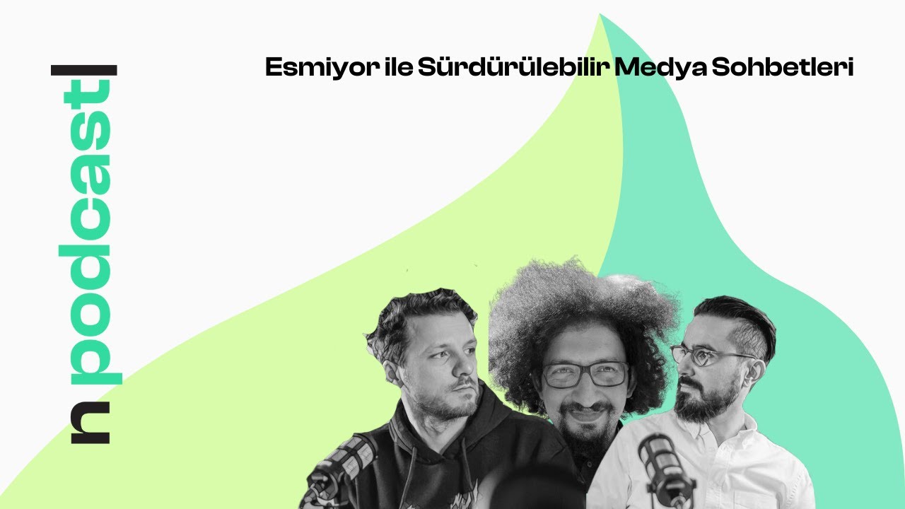 Esmiyor'dan Derin Altan ve Utku Güven ile Sürdürülebilir Medya ...