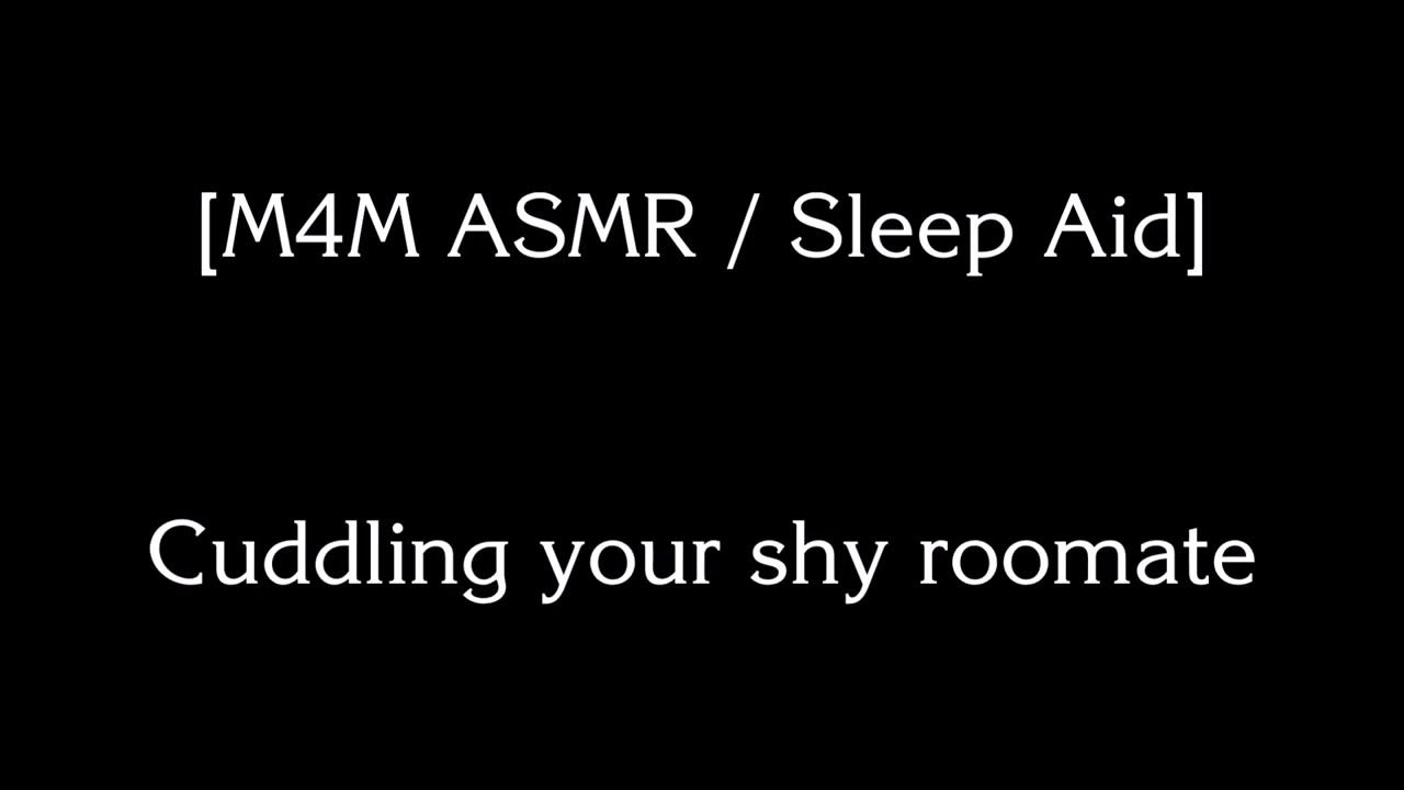 [M4M ASMR] Cuddling your shy roommate [reverse comfort] [friends to lovers] [sleep aid] - YouTube