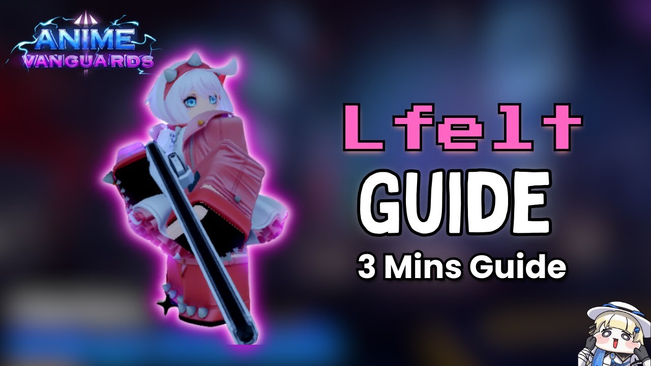3-Minute LFELT Guide!! | Anime Vanguard Guide - YouTube