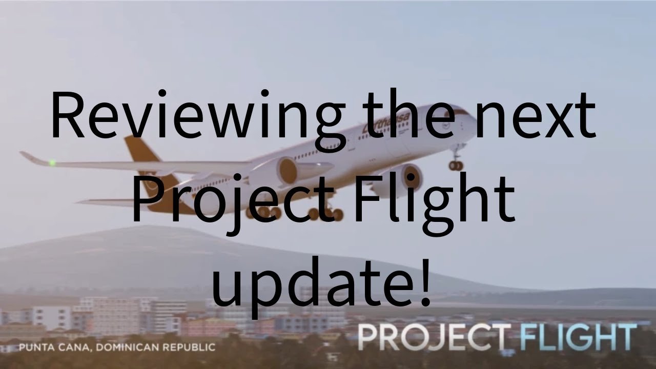 Reviewing the new Project Flight Update! - YouTube