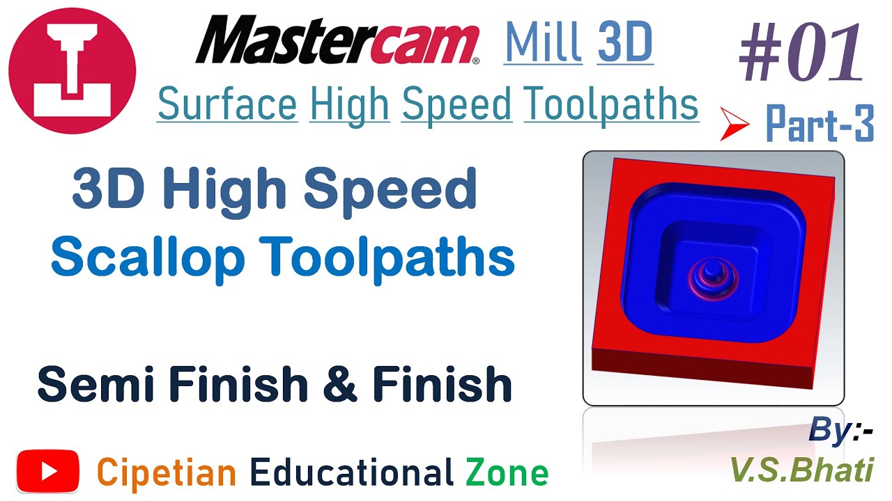 Mastercam Mill 3D || Scallop Mill || Surface High Speed Finish Tool ...