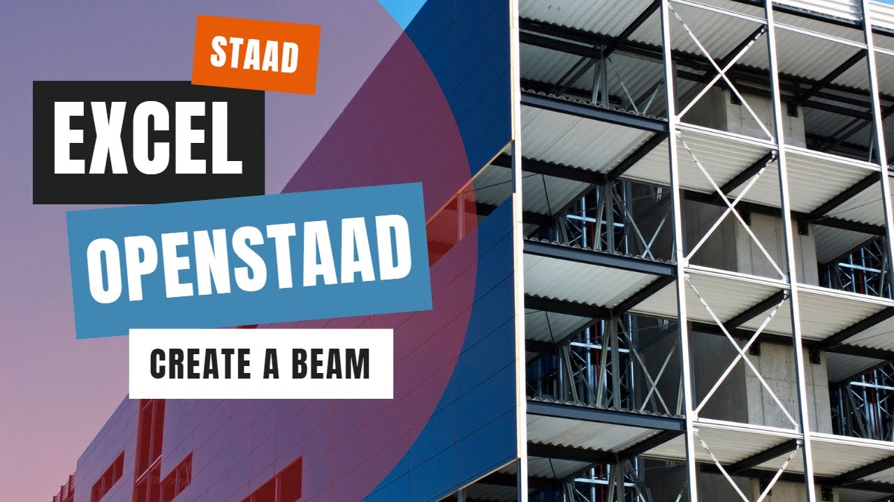 How To Automatically Add Beam In Staad Using Excel Openstaad Tutorial 8 Youtube