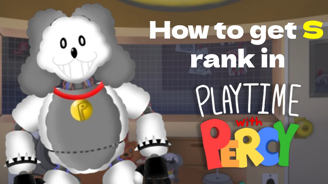 How to get S rank in Playtime with Percy - YouTube