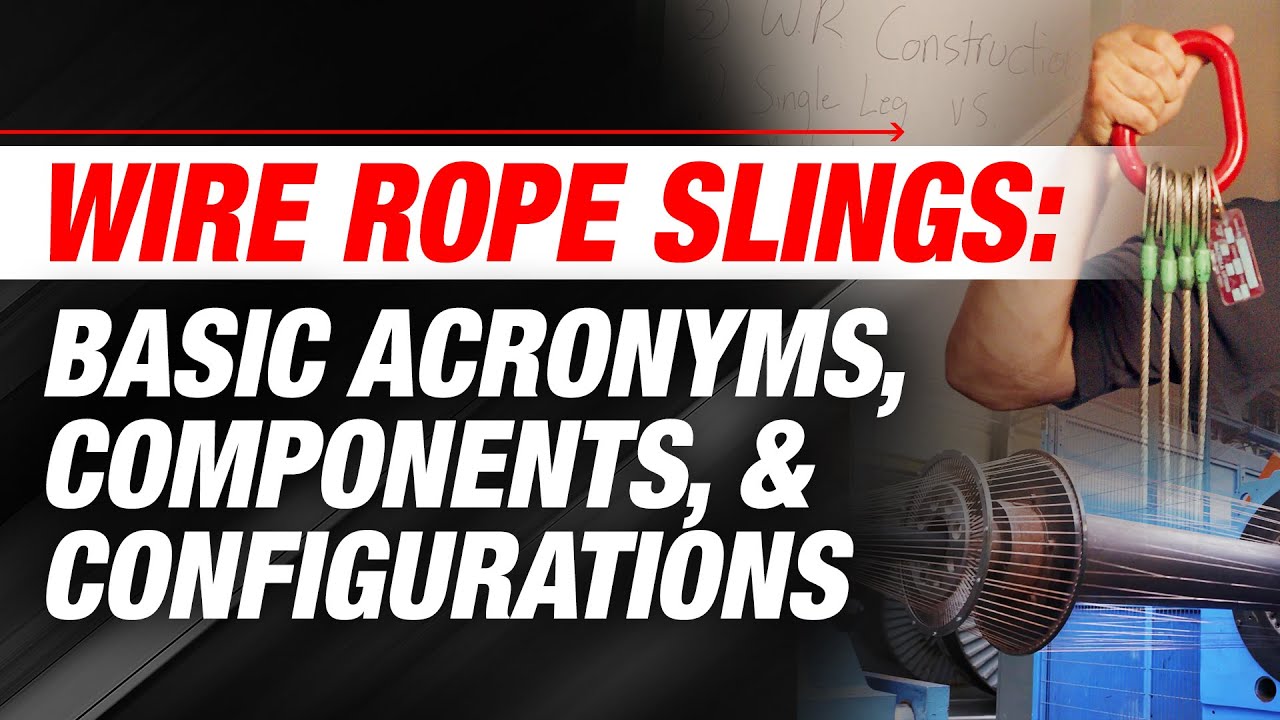 Wire Rope Slings: Basic Acronyms, Components, & Configurations - YouTube