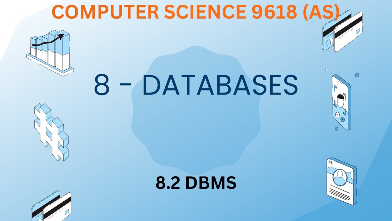 8.2 - Database Management System (DBMS) - Computer Science 9618 (AS ...