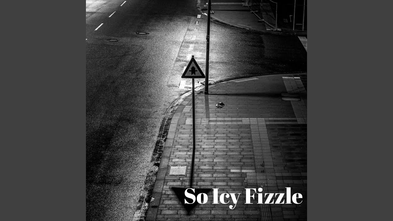 So Icy Fizzle - YouTube