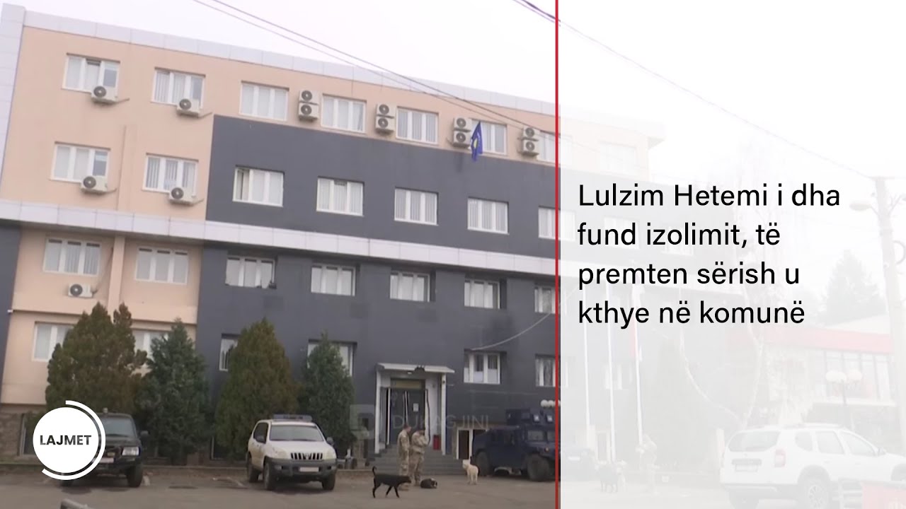 Lulzim Hetemi i dha fund izolimit, të premten sërish u kthye në komunë ...