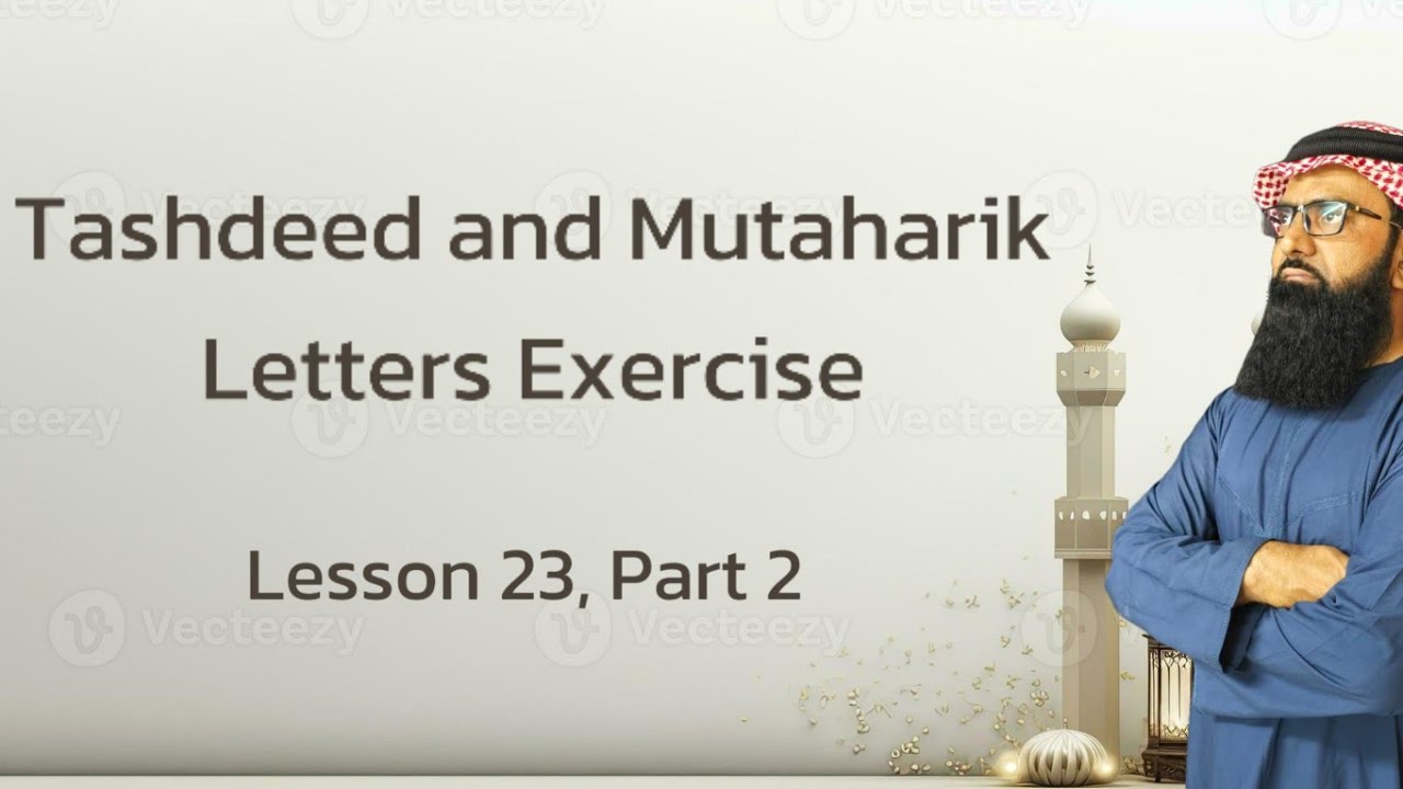 Tashdeed and Mutaharik Letters Exercise. Lesson 23 Part 2 - YouTube