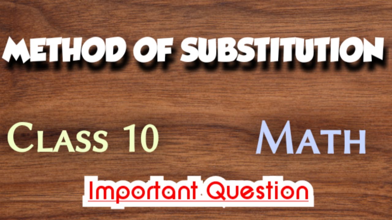 Solve important question of Method of Substitution/class 10 (Math ...
