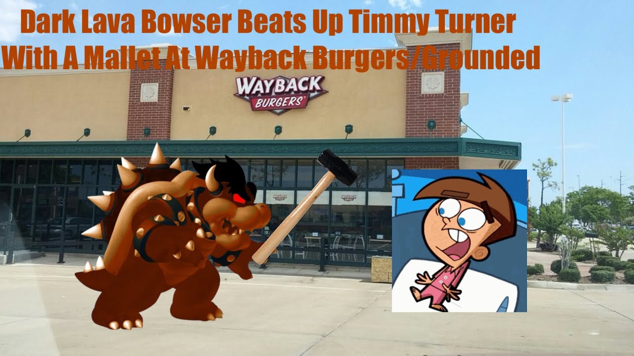 Dark Lava Bowser Beats Up Timmy Turner With A Mallet At Wayback Burgers ...