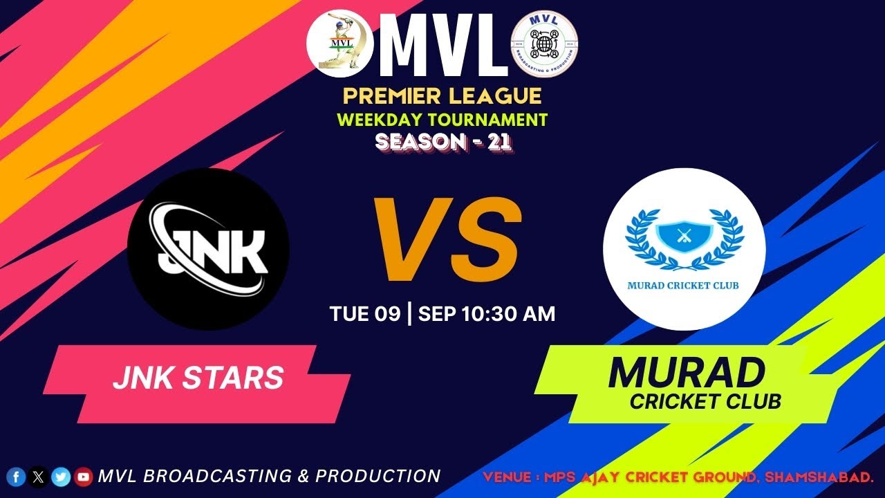 MVL WEEKDAY SEASON - 21 || ( JNK STARS v/s MURAD CRICKET CLUB ...