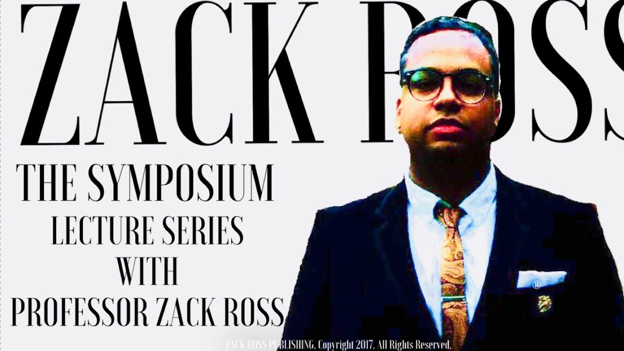 THE SYMPOSIUM LECTURE SERIES with PROFESSOR ZACK ROSS - YouTube