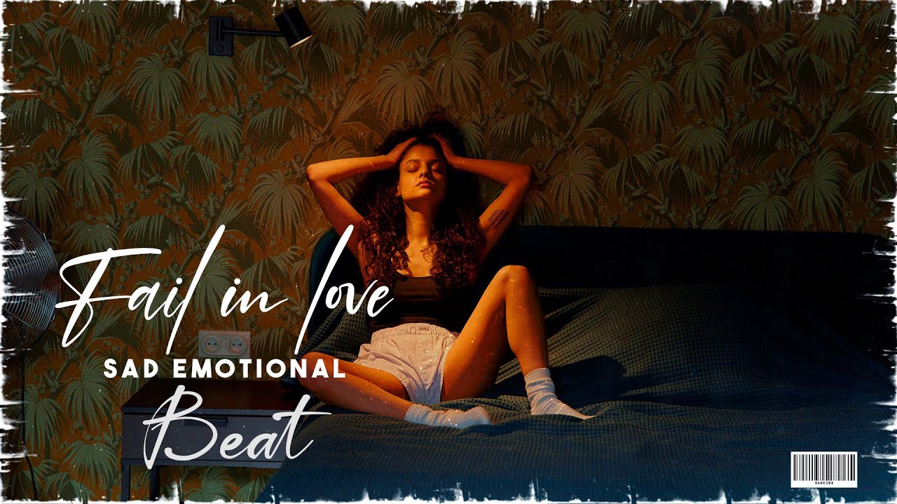 Fail in Love || Emotional Beats (Prod. By Rahil Chaurasia - YouTube