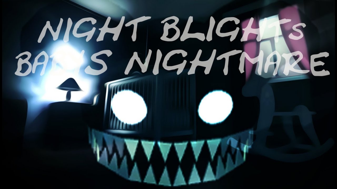 Night Blight: Babies Nightmare (Night 1) - YouTube
