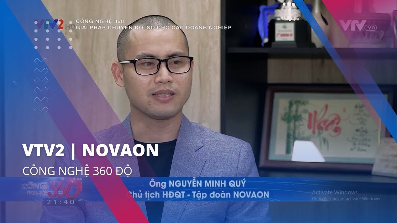 VTV2| Công nghệ 360 - Tập đoàn NOVAON đồng hành cùng các doanh nghiệp ...
