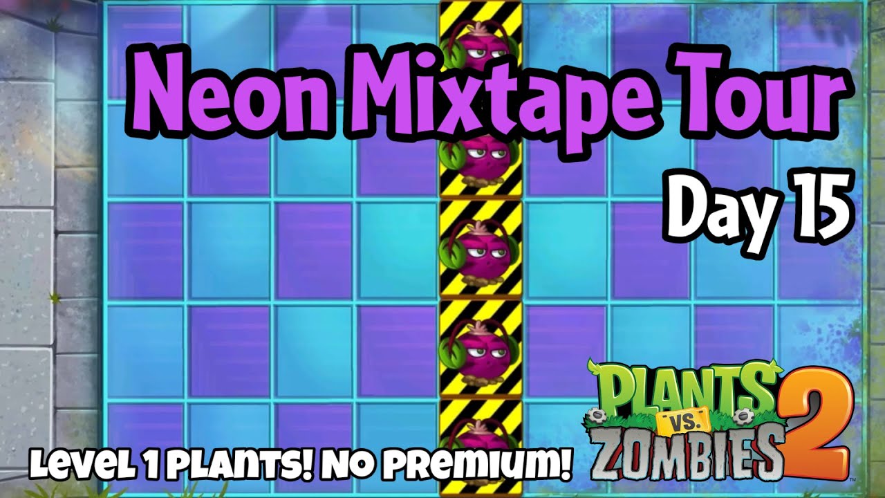 Plants vs Zombies 2 | Neon Mixtape Tour Day 15 - YouTube
