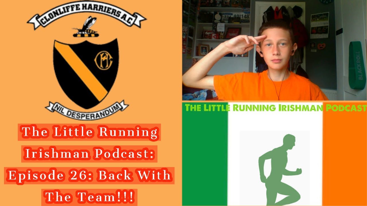 The Little Running Irishman Podcast: Episode 26: Back With The Team ...