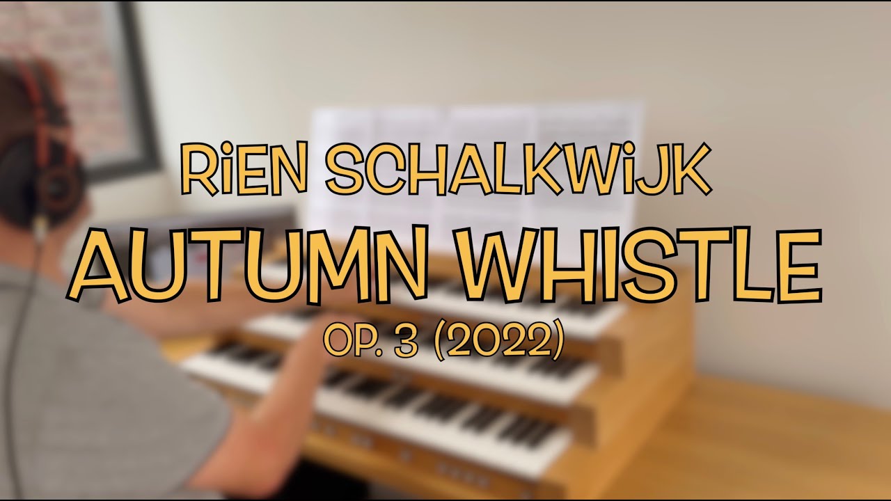 Autumn Whistle, Op. 3 (+ Now With Free Sheet Music!!!) | Rien Schalkwijk - YouTube