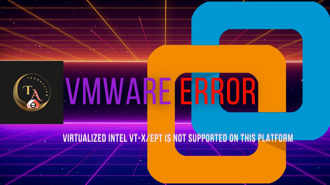 1 EASY SOLUTION TO RESOLVE UNSUPPORTED VIRTUAL INTEL IN VNWARE - YouTube