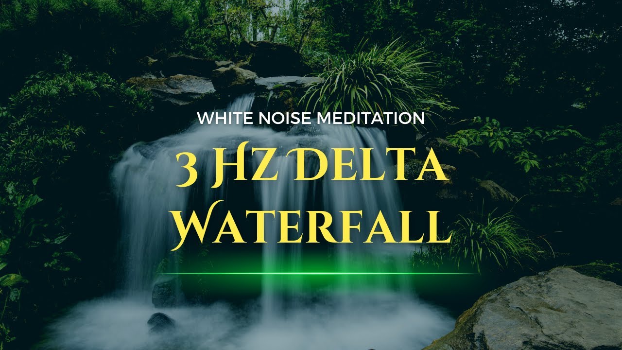 Achieve Inner Peace and Serenity with 3 Hz Delta Waterfall - YouTube