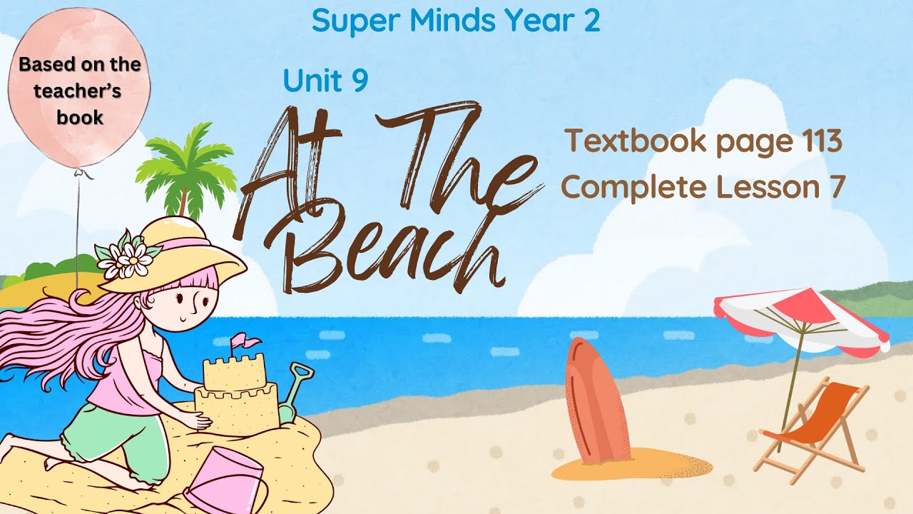 SUPER MINDS YEAR 2 | TEXTBOOK PAGE 113 | UNIT 9 AT THE BEACH | COMPLETE ...