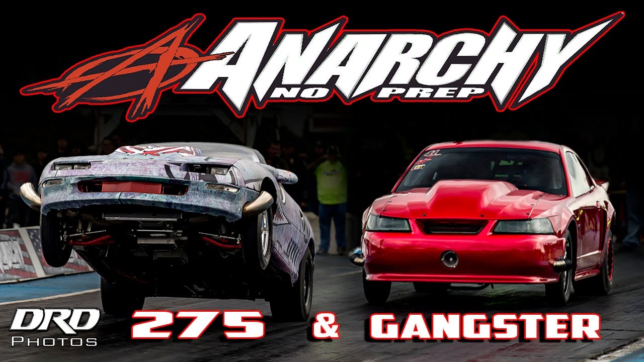 Anarchy No Prep / Drag Racing / 275 & 1/8th Mile Gangster Classes - YouTube