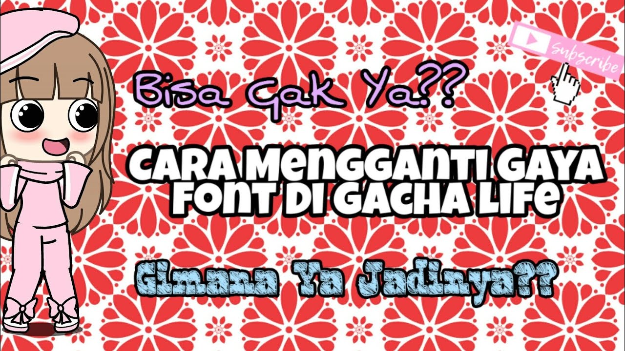 Cara Mengganti Font/Gaya Huruf Yang ada di Gacha Life - YouTube