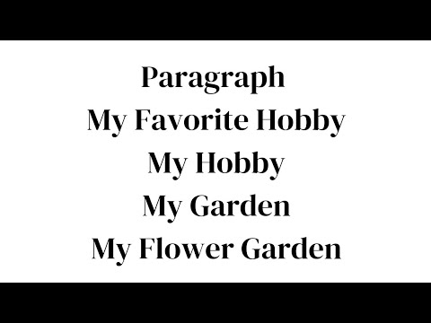 My Hobby Paragraph, My Favorite hobby paragraph, My garden paragraph ...