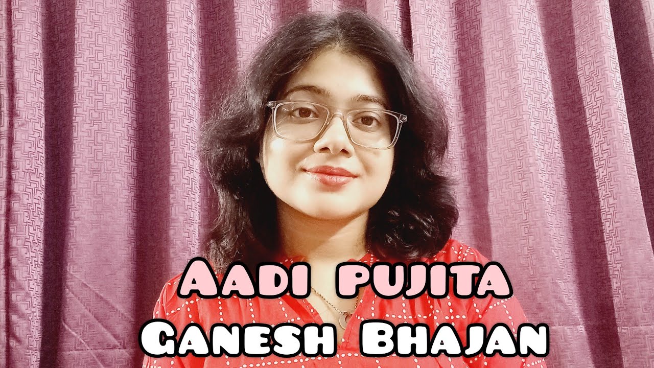 Aadi Pujita | Ganesh Chaturthi Special | Devotional Song | Sung by ...