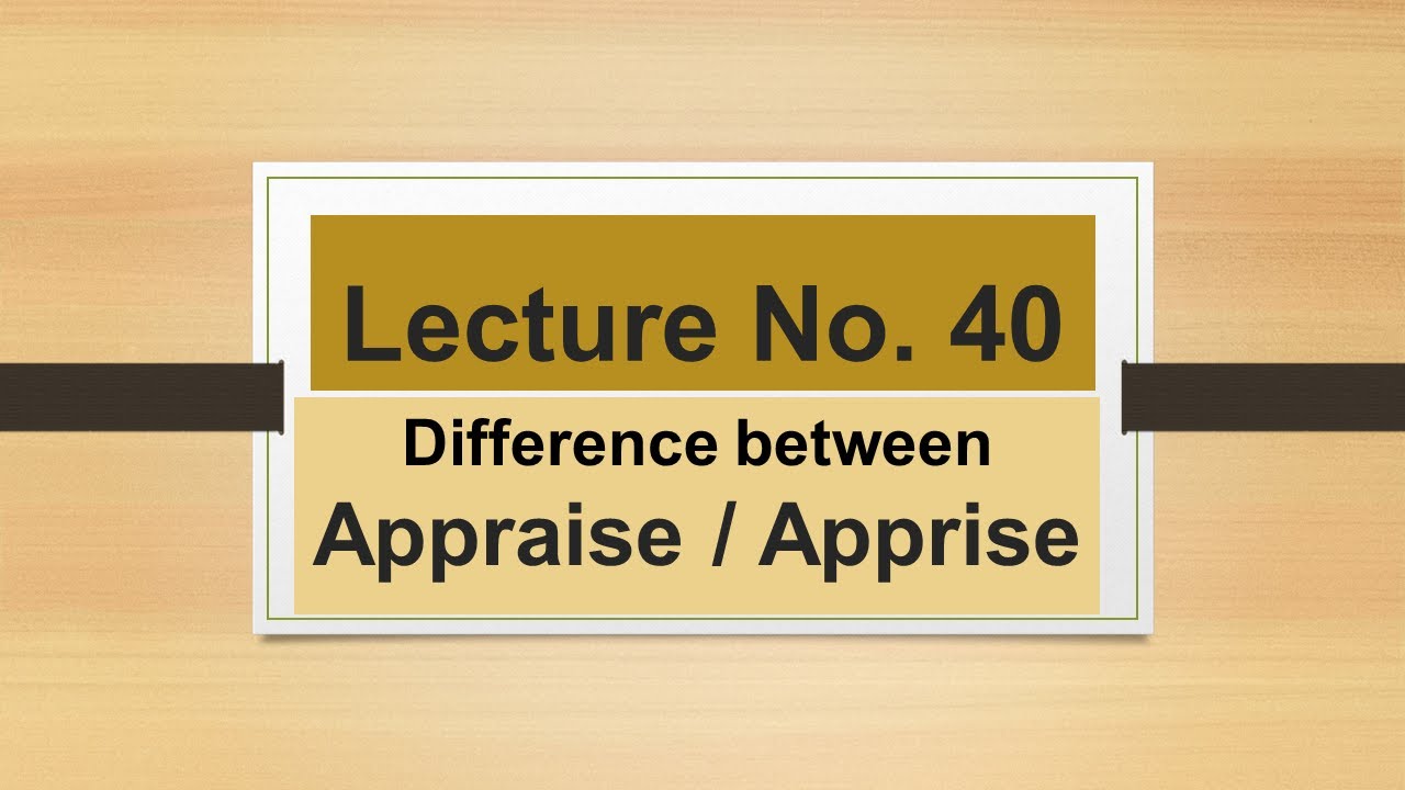 Lecture 40 difference between Appraise and Apprise - YouTube