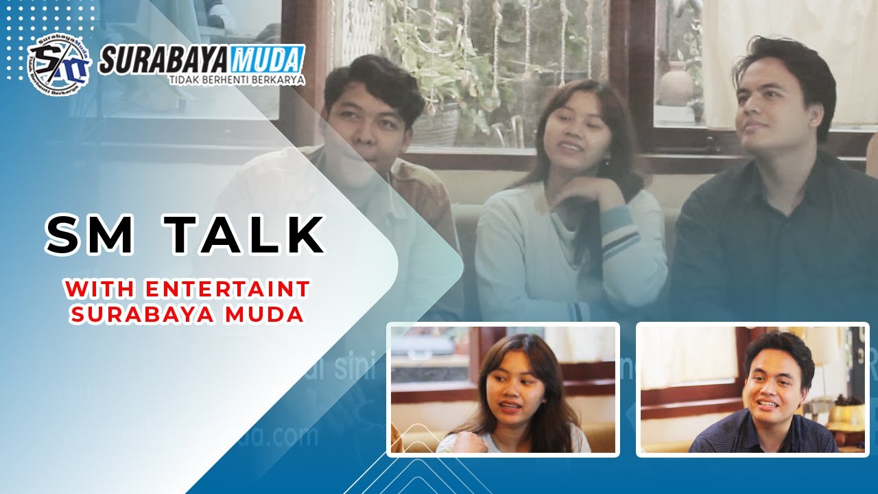 SM TALK WITH ENTERTAINT | SURABAYA MUDA - YouTube