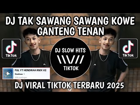 DJ TAK SAWANG SAWANG KOWE GANTENG TENAN || DJ NGAMEN 5 SOUND HENDRAAA VIRAL TIKTOK TERBARU 2025
