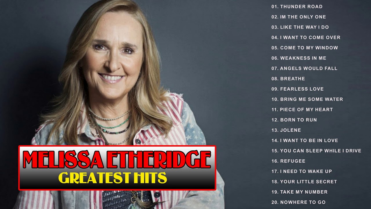 Top 30 Best Songs Of Melissa Etheridge II Melissa Etheridge Greatest ...