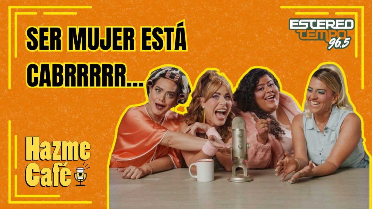 Ser Mujer Está Cabrrr Con Yari Vale #HazmeCafé #96.5FM #EstereoTempo ...