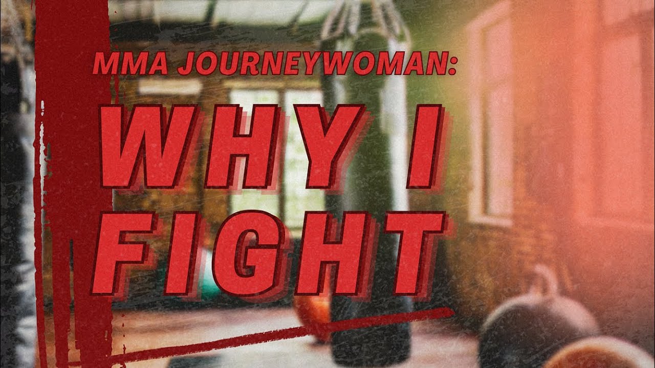 MMA Journeywoman: Why I Fight [FULL DOCUMENTARY] - YouTube