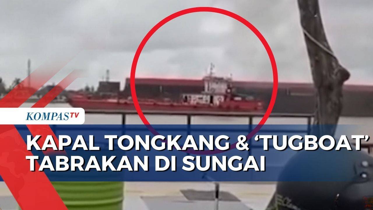 Detik-Detik Kapal Tugboat dan Tongkang Tabrakan di Sungai Segah Berau ...