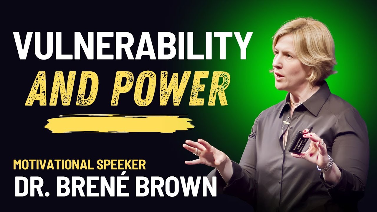 The Power of Vulnerability | Dr. Brené Brown | A Best Motivational ...