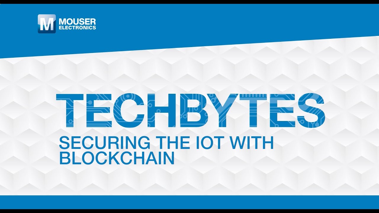 Securing the IoT with Blockchain | TechBytes - YouTube