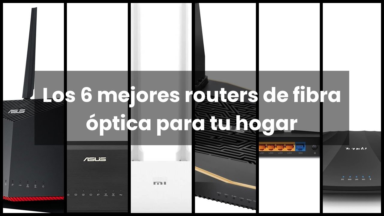 ROUTER FIBRA OPTICA: Los 6 mejores routers de fibra óptica para tu ...