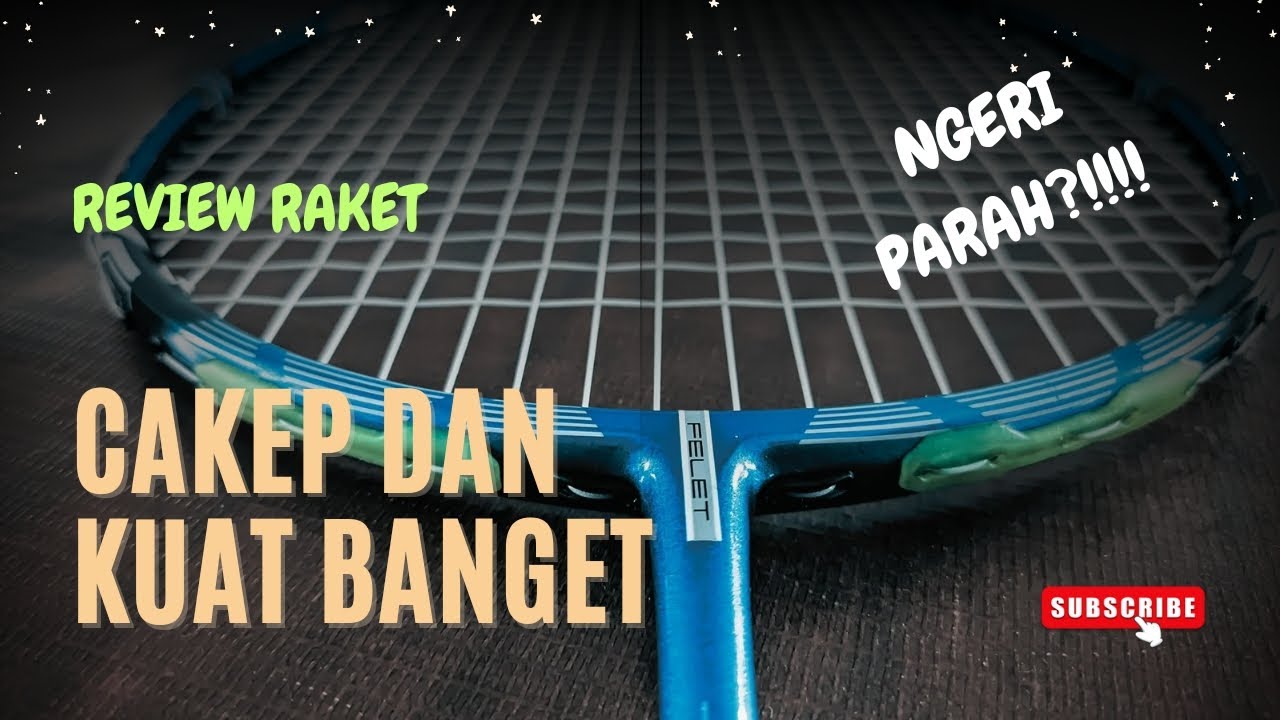 RAKET INI CAKEP DAN KUAT BANGET || FELET GALAXY FLARE 10 - YouTube