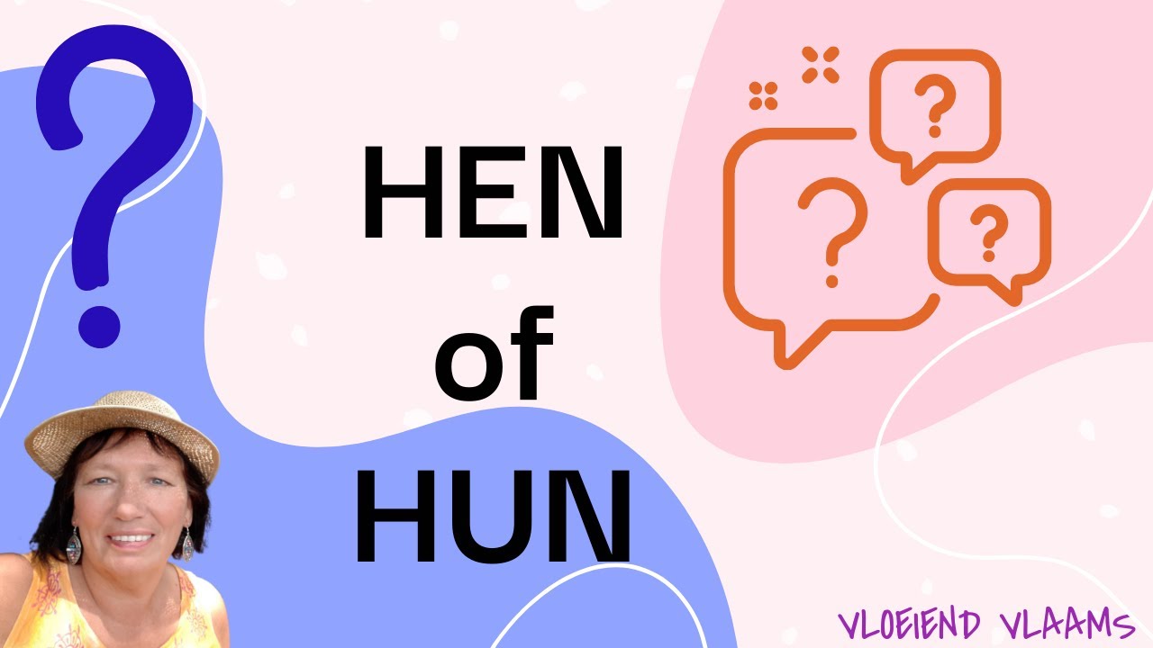 HEN of HUN uitleg en een oefening (NT- B1-B2) - YouTube