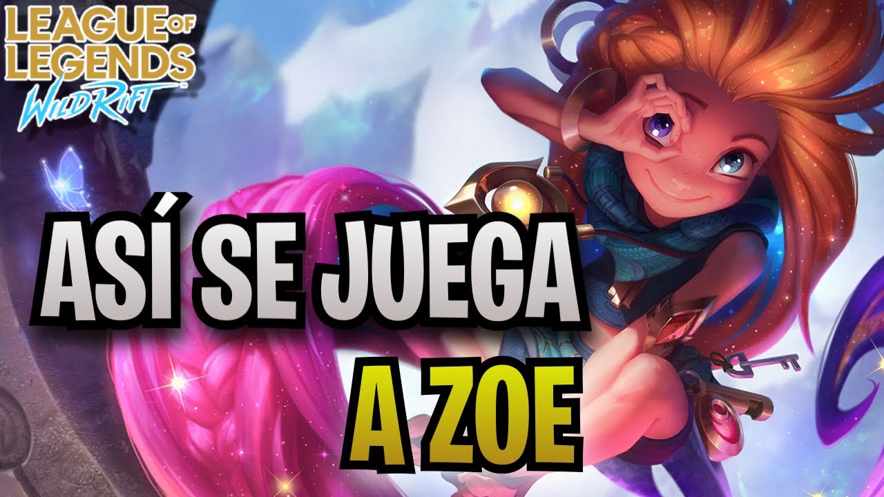 ¡ASÍ ES JUGAR ZOE EN WILD RIFT! - YouTube