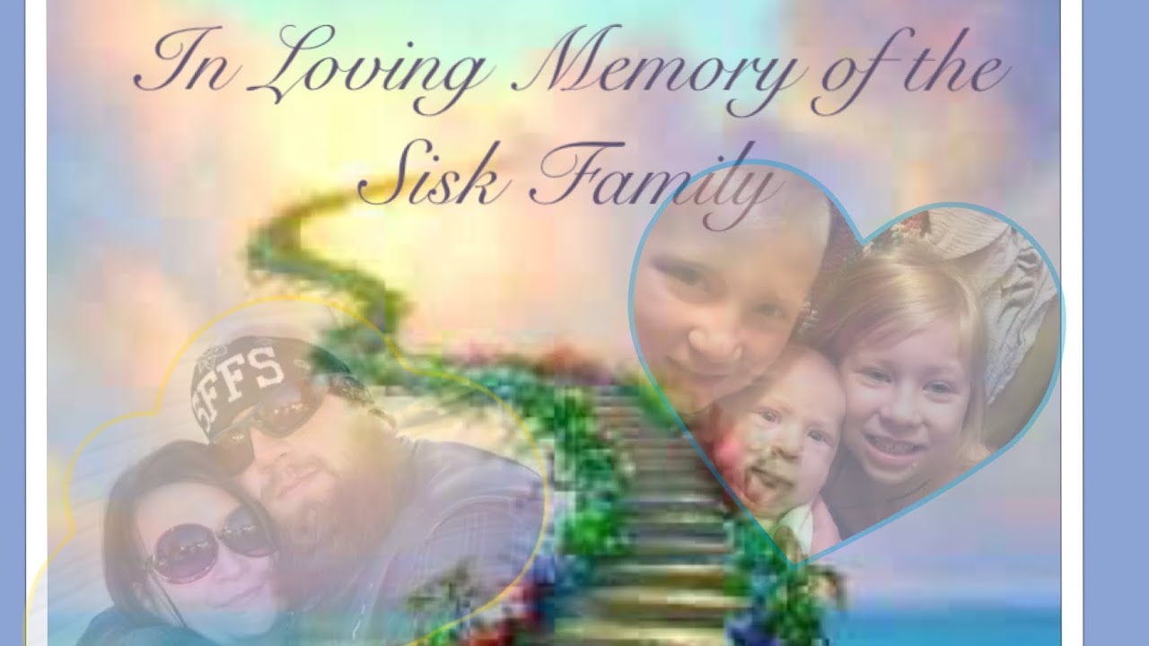 In Loving Memory of the Sisk Family ( John, Mary,Grayson,Aurora, Colson ...